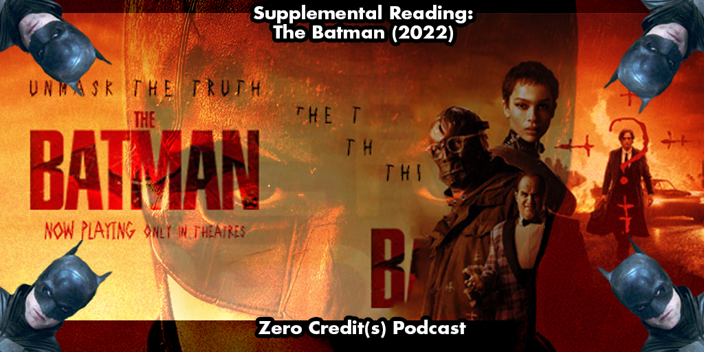 Supplemental Reading: The Batman (2022) | Zero Credit(s)