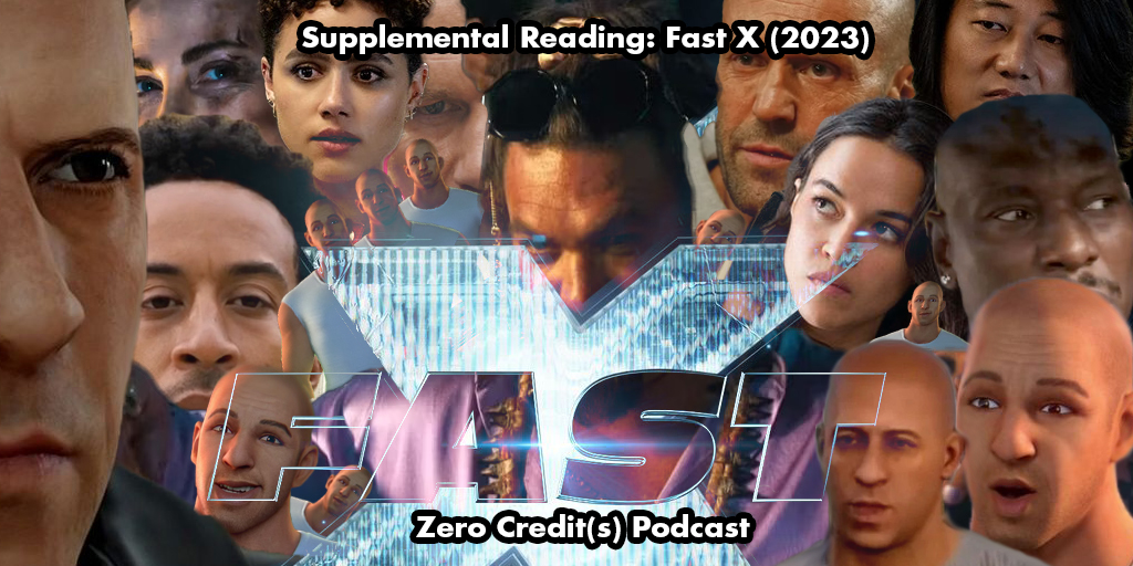 Supplemental Reading: Fast X (2023) | Zero Credit(s)