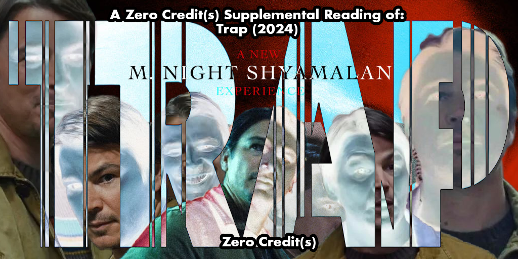 Supplemental Reading: Trap (2024) | Zero Credit(s)